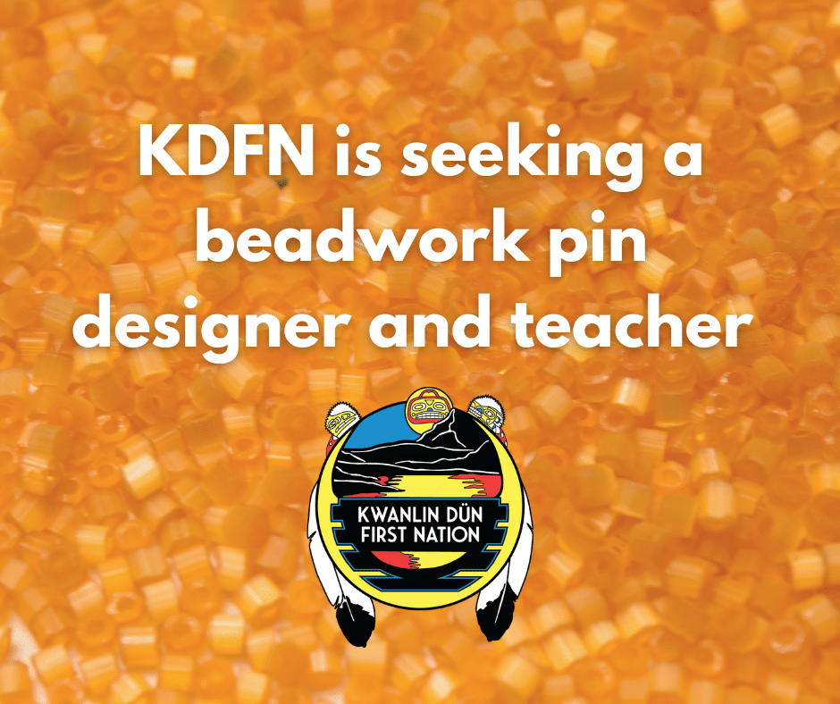 KDFN’s Kenädän Kų̀ House of Learning is seeking a beadwork pin designer ...