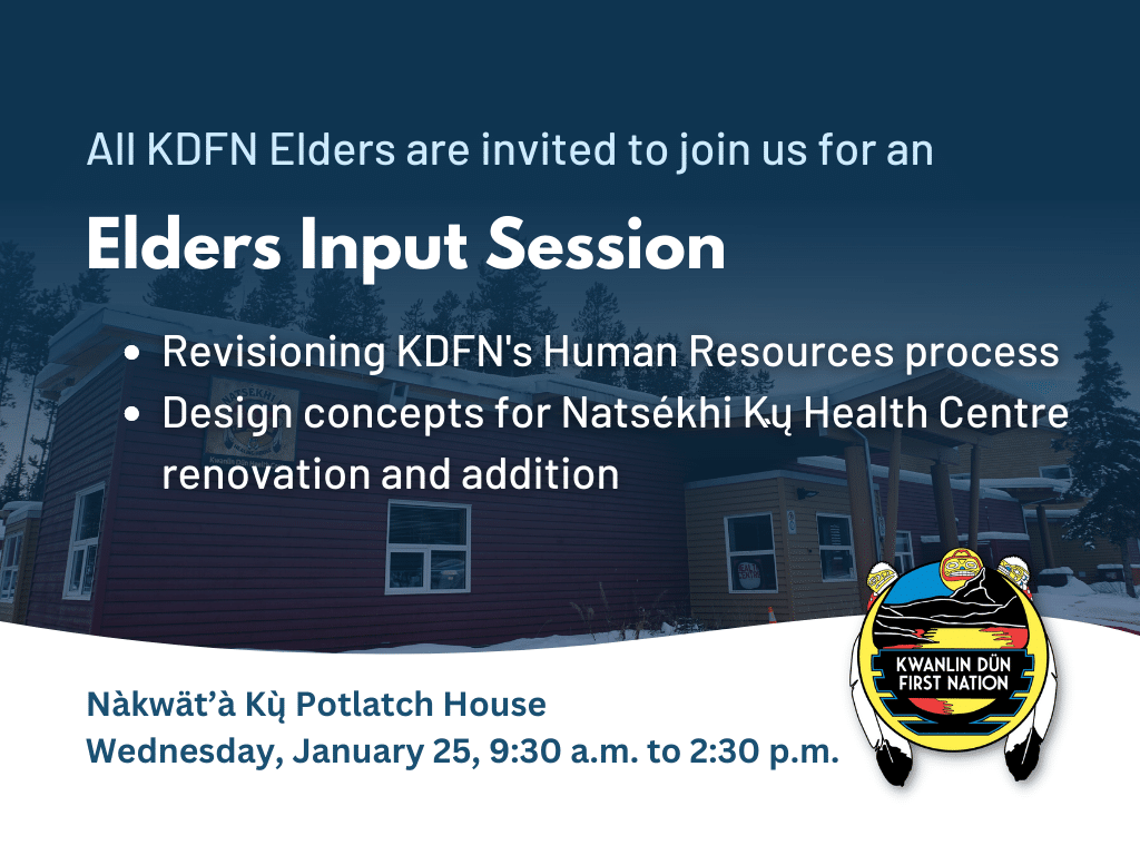 Elders Input Session: KDFN Human Resources & Natsékhi Kų̀ Health Centre ...