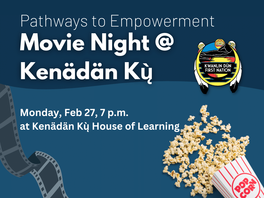 Movie Night @ Kenädän Kų̀ - Kwanlin Dün First Nation