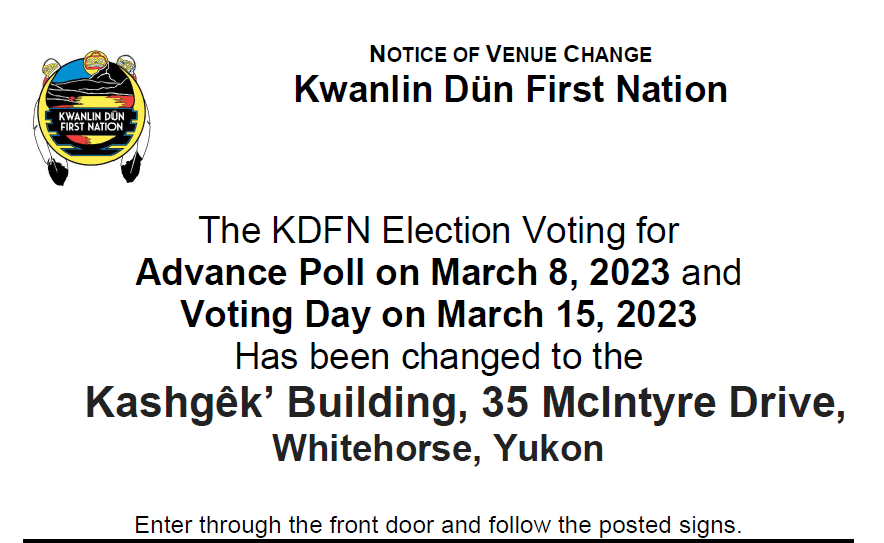 Notice of Venue Change for KDFN Election - Kwanlin Dün First Nation