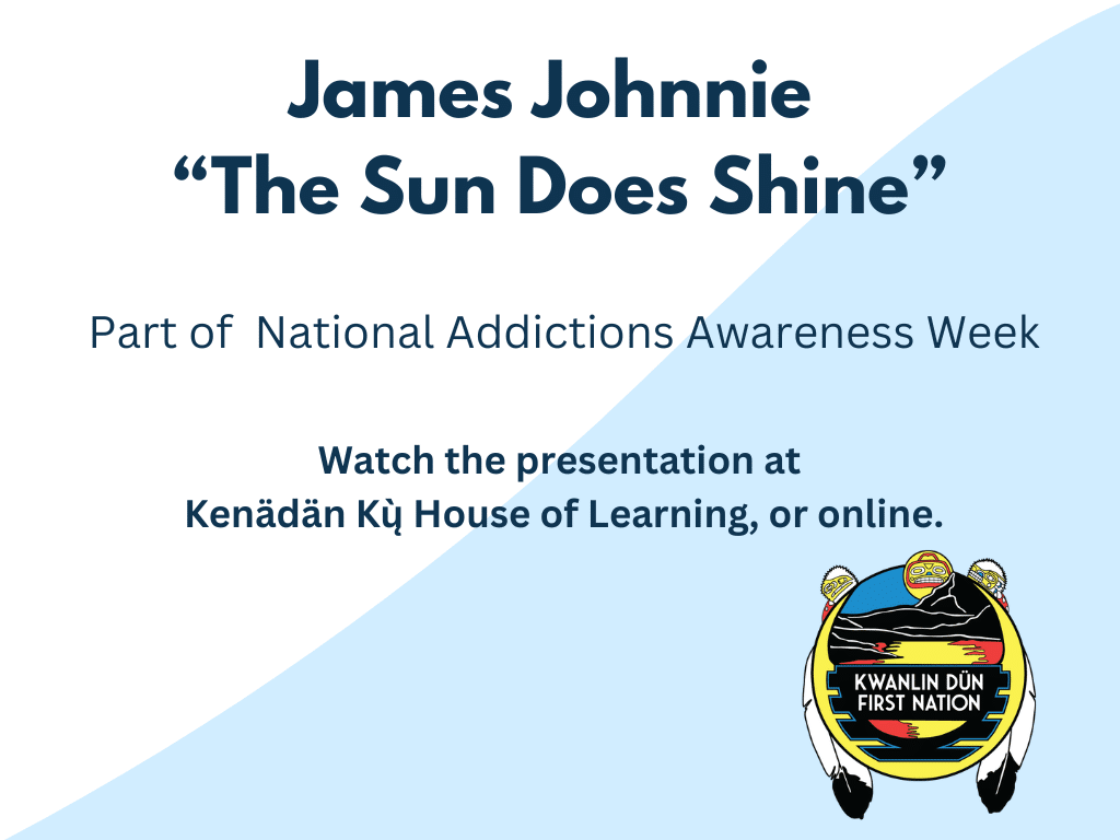 James Johnnie, “the Sun Does Shine.” - Kwanlin Dün First Nation